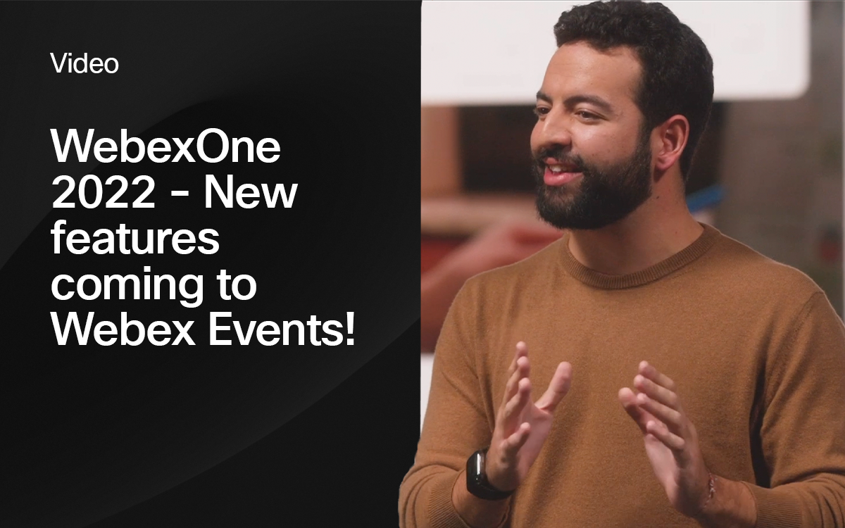 WebexOne 2022 - New features coming to Webex Events! | Resources ... WebexOne 2022 - New features coming to Webex Events! | Resources ...