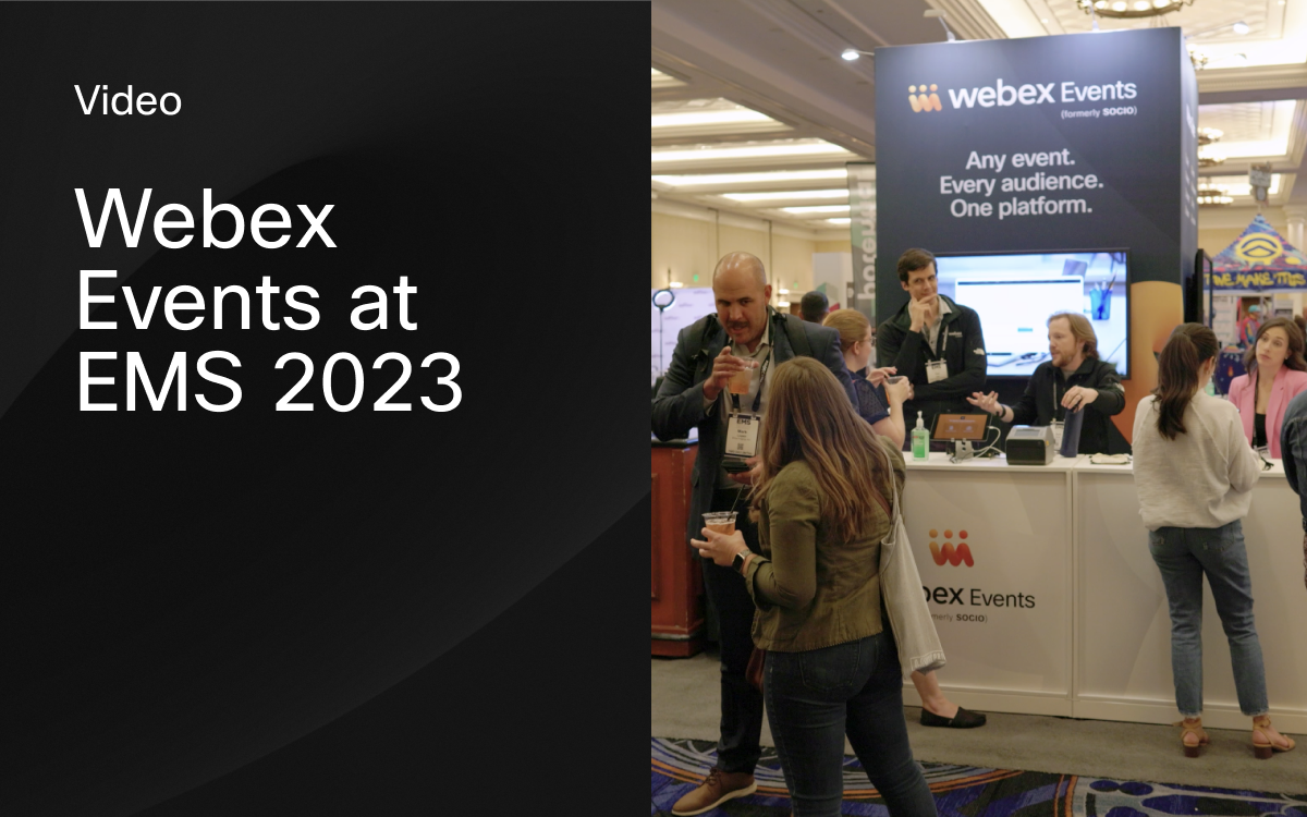 Webex Events at EMS 2023 | Resources | Webex Events (formerly Socio) Webex Events at EMS 2023 | Resources | Webex Events (formerly Socio)